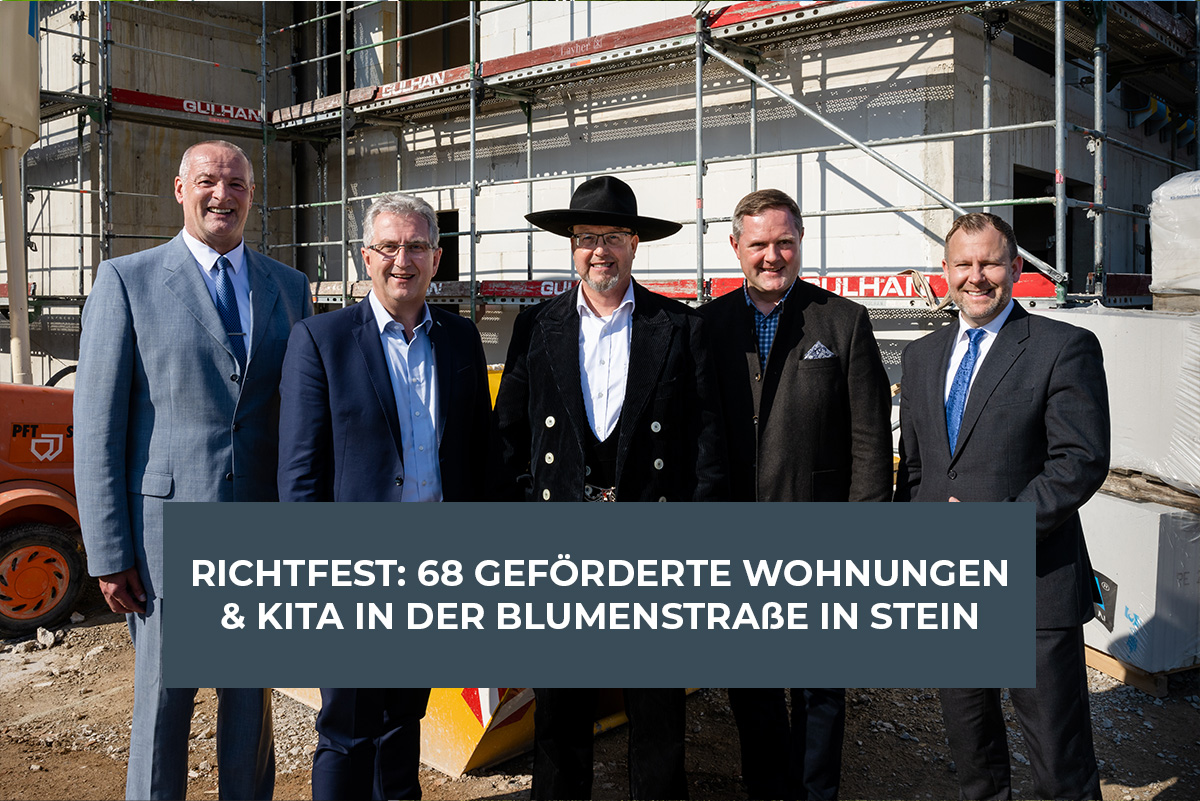 Meilenstein: Richtfest für 68 geförderte Wohnungen plus Kita in der Blumenstraße in Stein ...